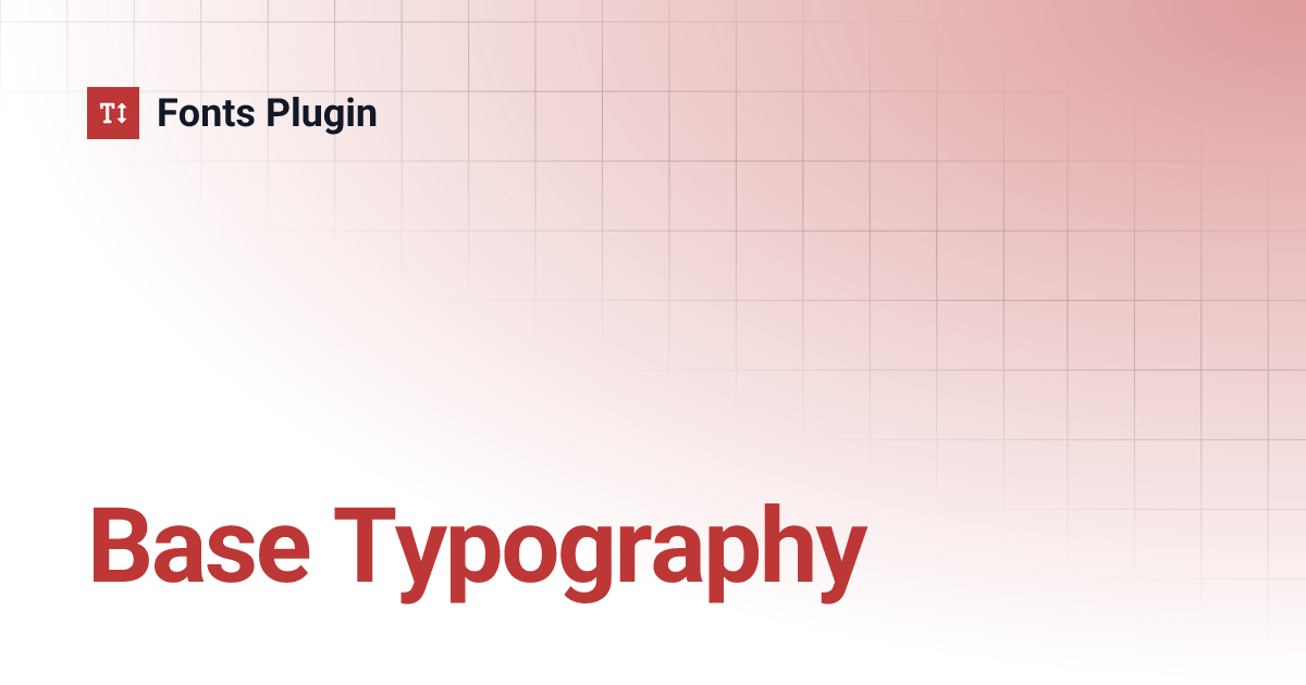 Base Typography | Fonts Plugin