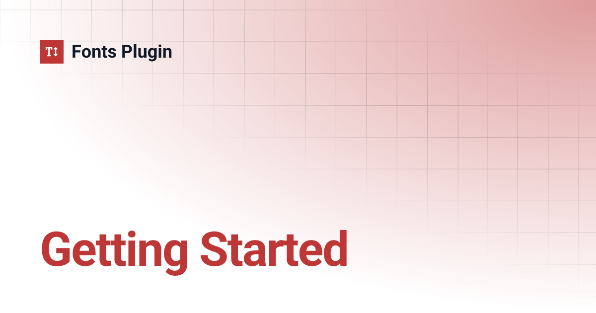 Getting Started | Fonts Plugin